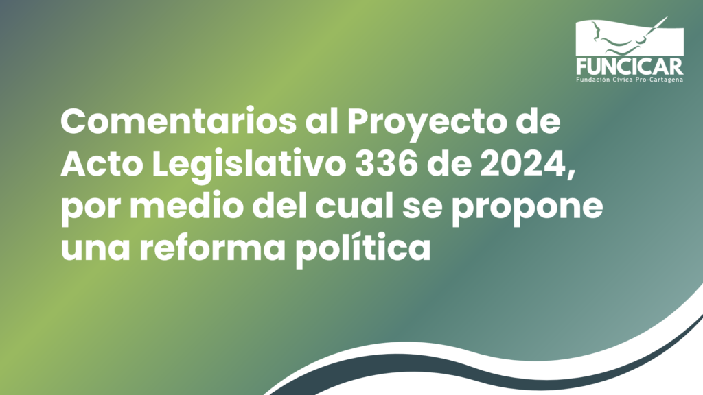 Comentarios al Proyecto de Acto Legislativo 336 de 2024, por medio del ...